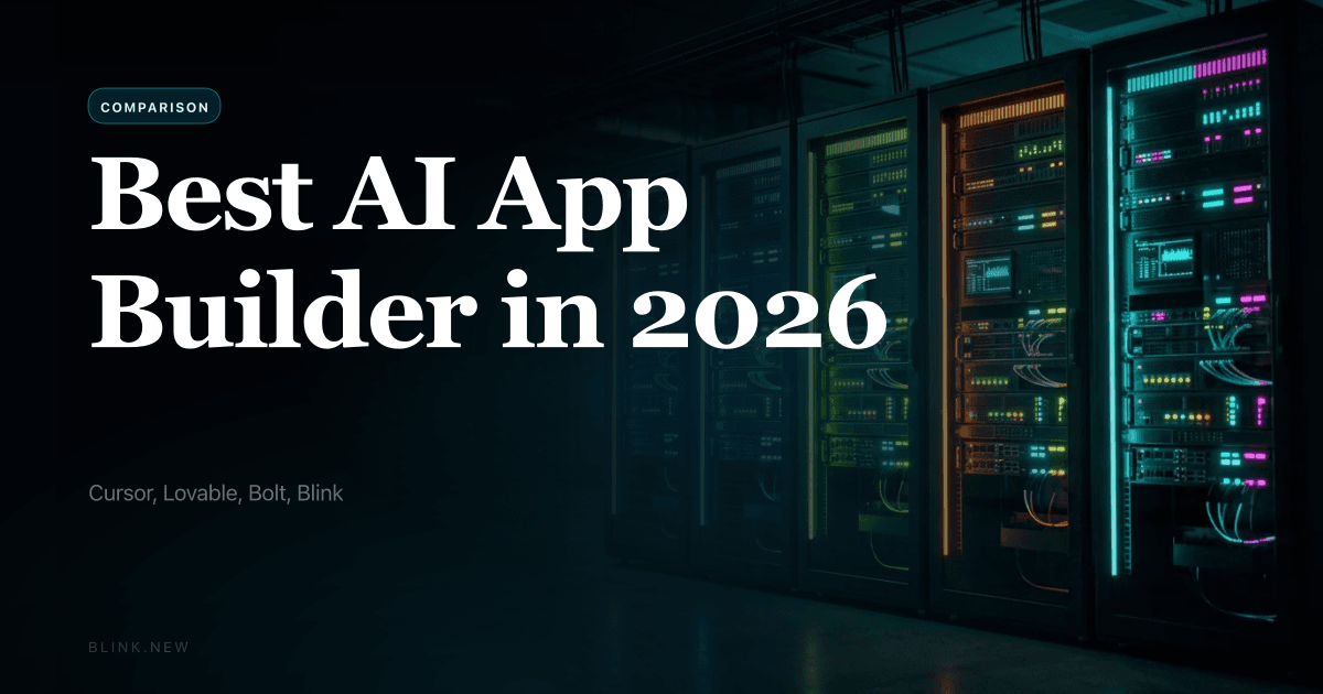 Best AI App Builder in 2026: Cursor, Lovable, Bolt, Blink