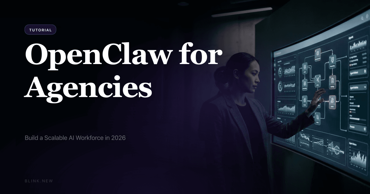 OpenClaw for Agencies: Build a Scalable AI Workforce in 2026
